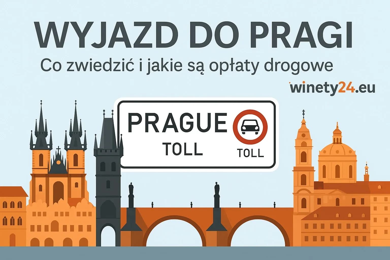 Wyjazd do Pragi – Co zwiedzić i jakie są opłaty drogowe | Winiety24.eu ...